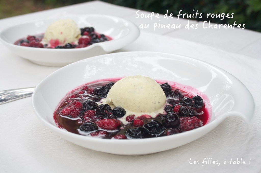 Soupe de fruits rouges au pineau des Charentes – Les filles, à table