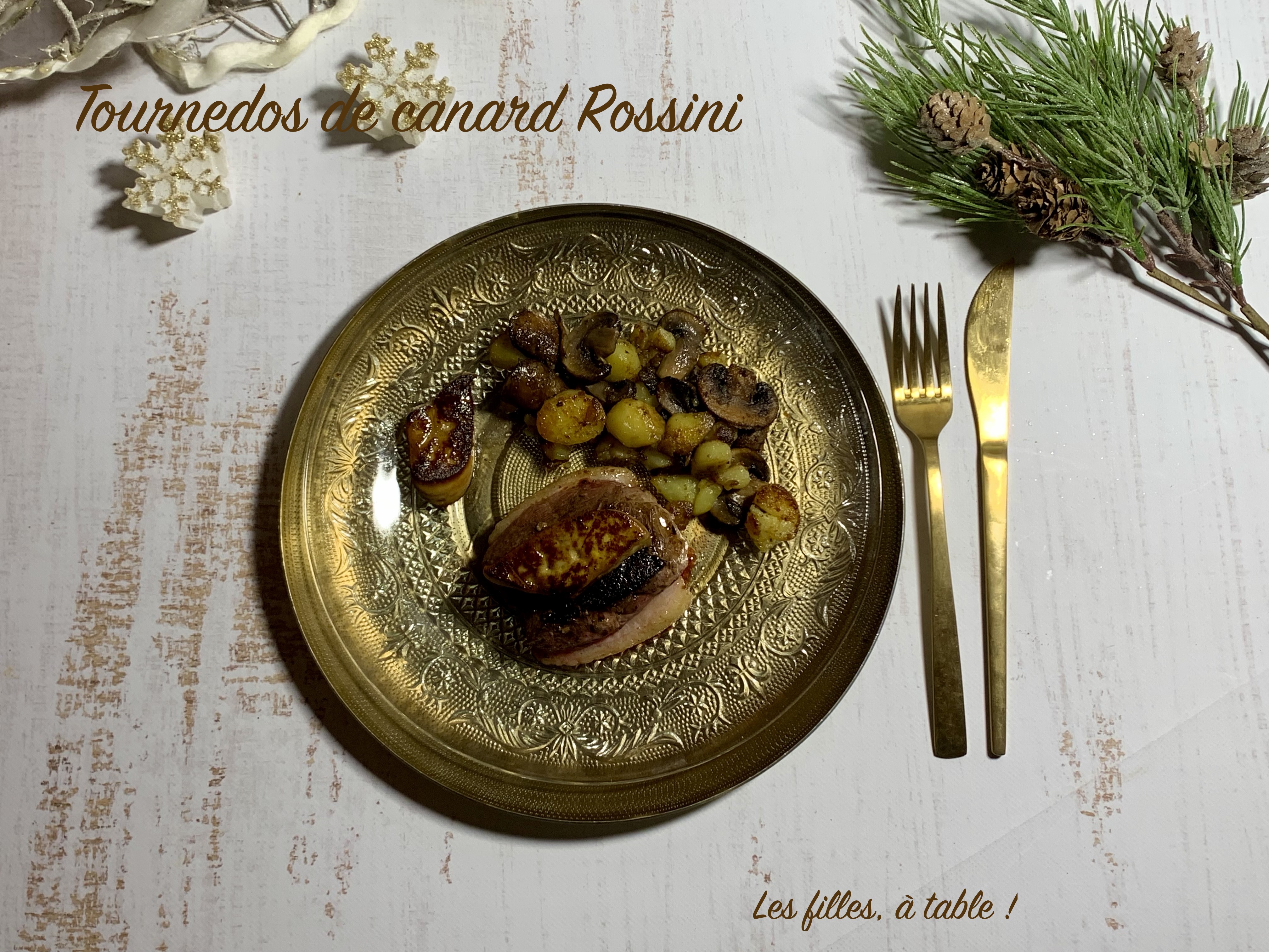 Tournedos de canard Rossini – Les filles, à table